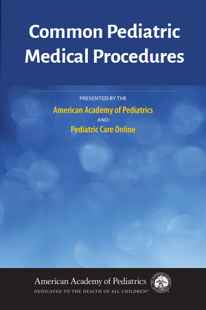 Common Pediatric Medical Procedures | Pediatric Care Online | American ...