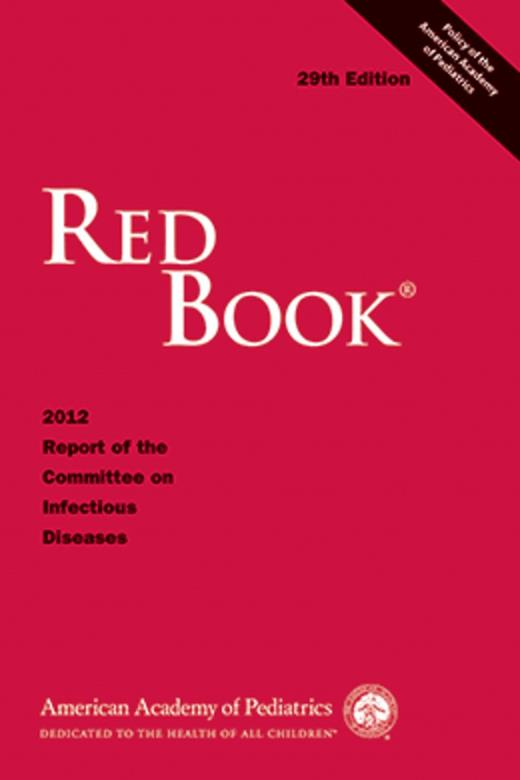 Red Book (2012): Report of the Committee on Infectious Diseases | AAP ...